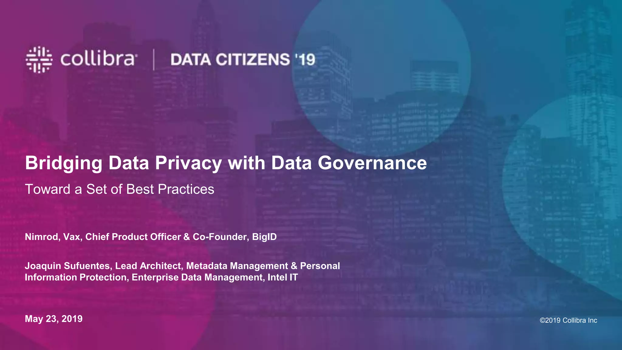 Collibra Data Citizen '19 - Bridging Data Privacy with Data Governance | PPTX