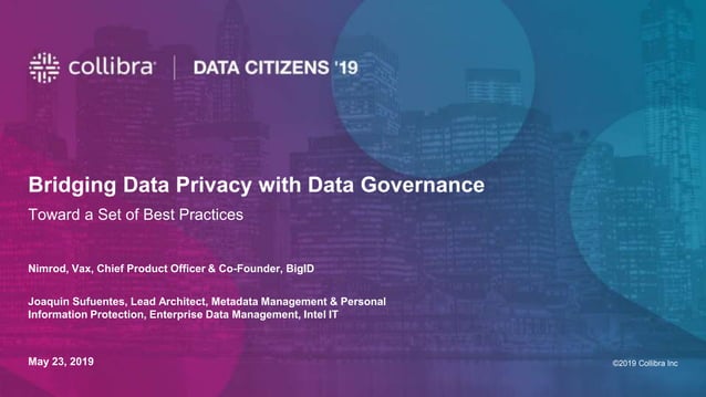 Collibra Data Citizen '19 - Bridging Data Privacy with Data Governance ...