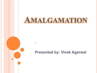 Amalgamation ppt | PPTX