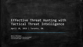 Effective Threat Hunting with Tactical Threat Intelligence | PPTX