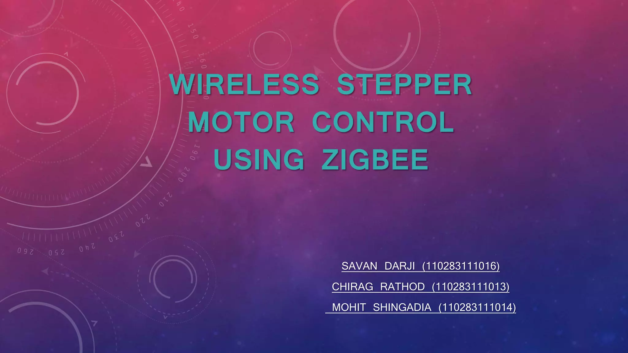 Wireless Stepper Motor Control Using Zigbee Pptx
