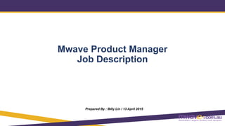 Mwave PM Job Description | PPTX | Sales | Business