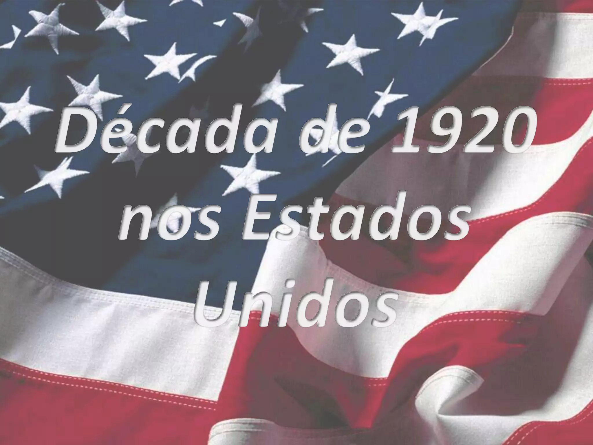 Década de 1920 nos Estados Unidos - Prof. Altair Aguilar | PPT