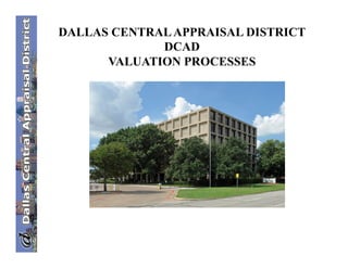 DALLAS CENTRAL APPRAISAL DISTRICT ( DCAD ) value process | PDF