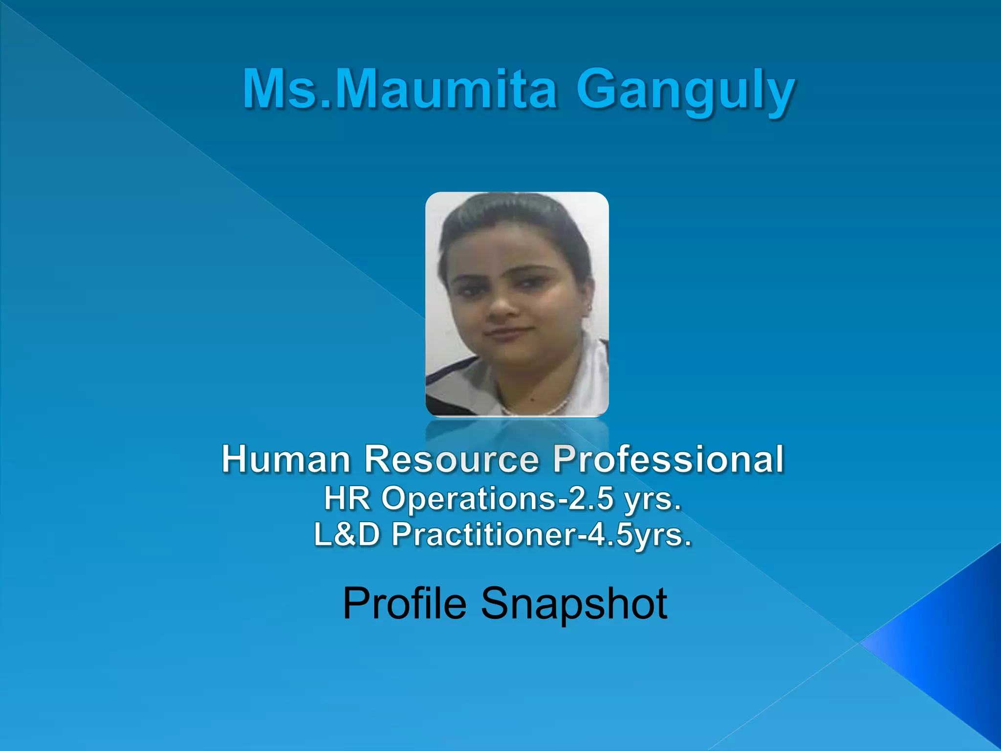 Maumita Ganguly-Profile snapshot | PPTX