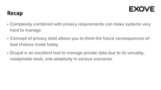 Managing Complexity and Privacy Debt with Drupal | PPT