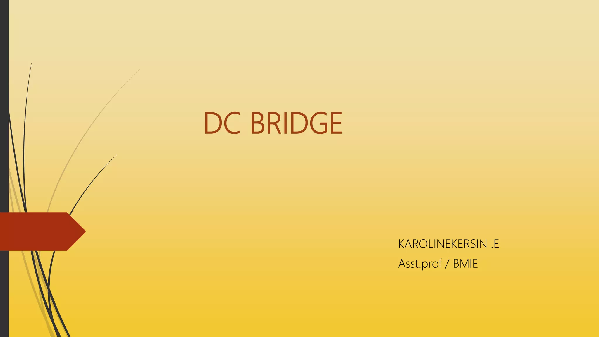 Dc bridge types ,derivation and its application | PPTX
