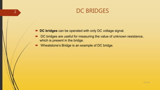Dc bridge types ,derivation and its application | PPTX