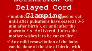 Delayed Cord Clamping- the Physiological Basis | PPT