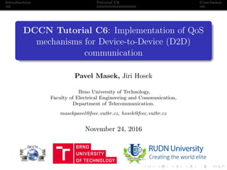 DCCN 2016 - Tutorial 3 - QoS for D2D | PPT