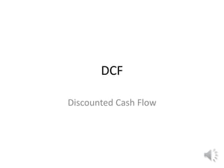 DCF - An explanation of Discounted Cash Flow | PPTX