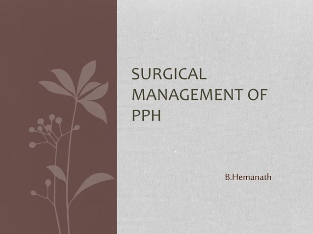 my ppt SURGICAL MANAGEMENT OF PPH | PPTX