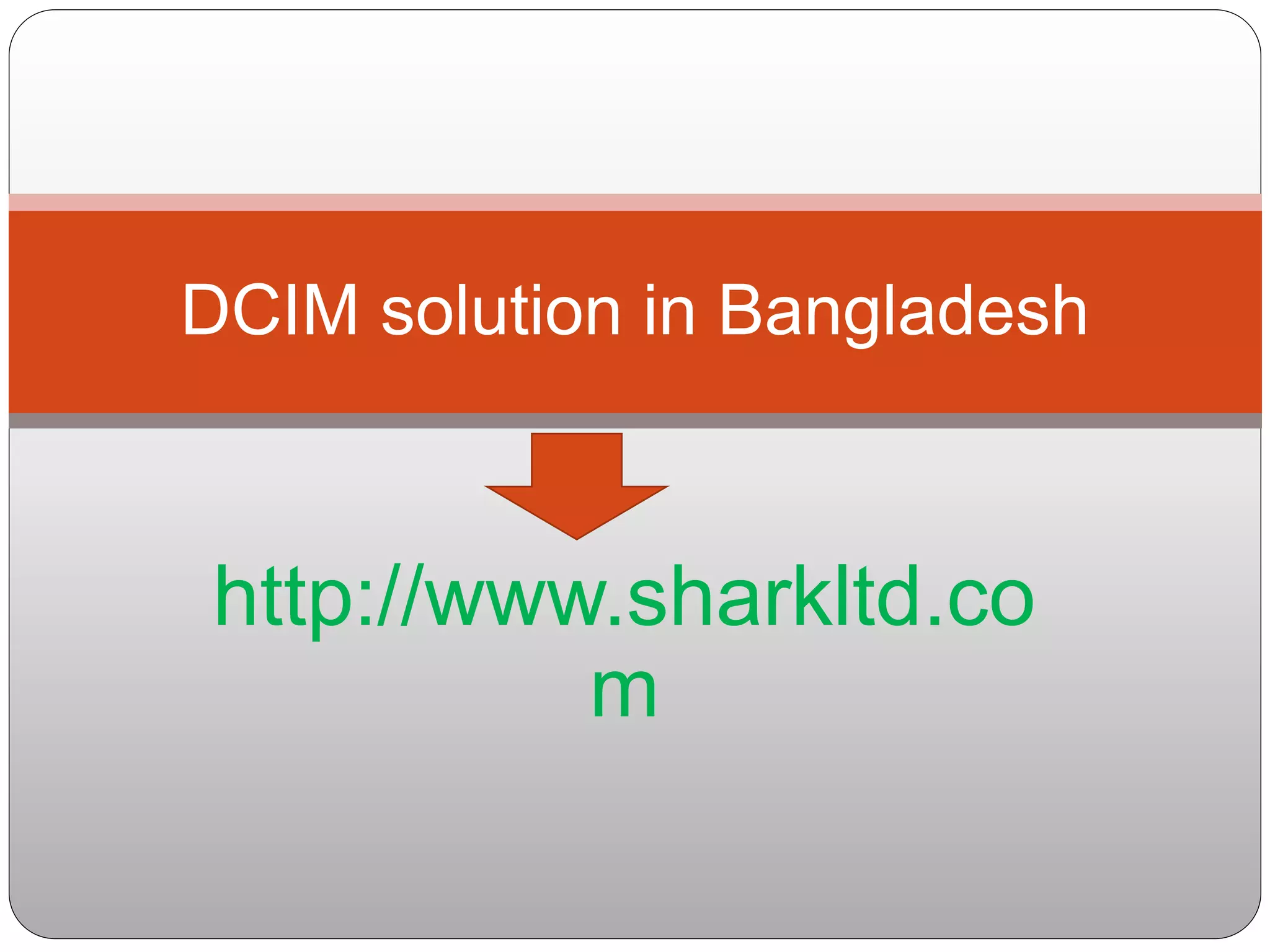 DCIM solution in Bangladesh | PPT