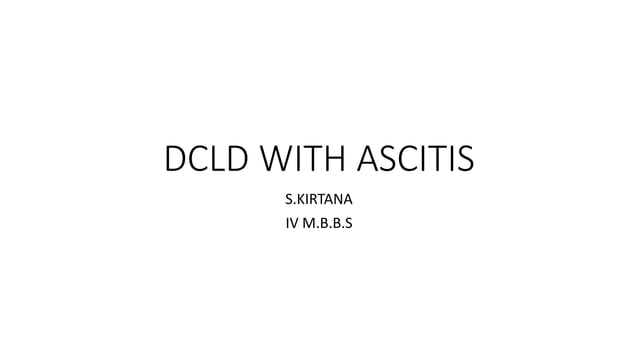 DCLD WITH ASCITIS case presentation Abdomen case | PPTX