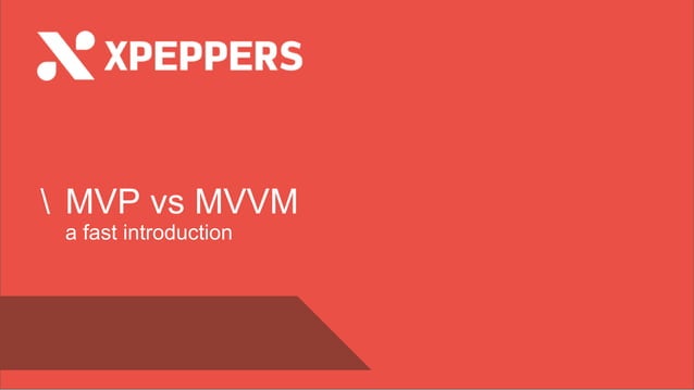 MVP vs MVVM : a fast introduction | PPTX