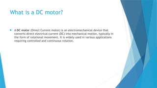 DC MOTORS basic details and information ppt | PPTX