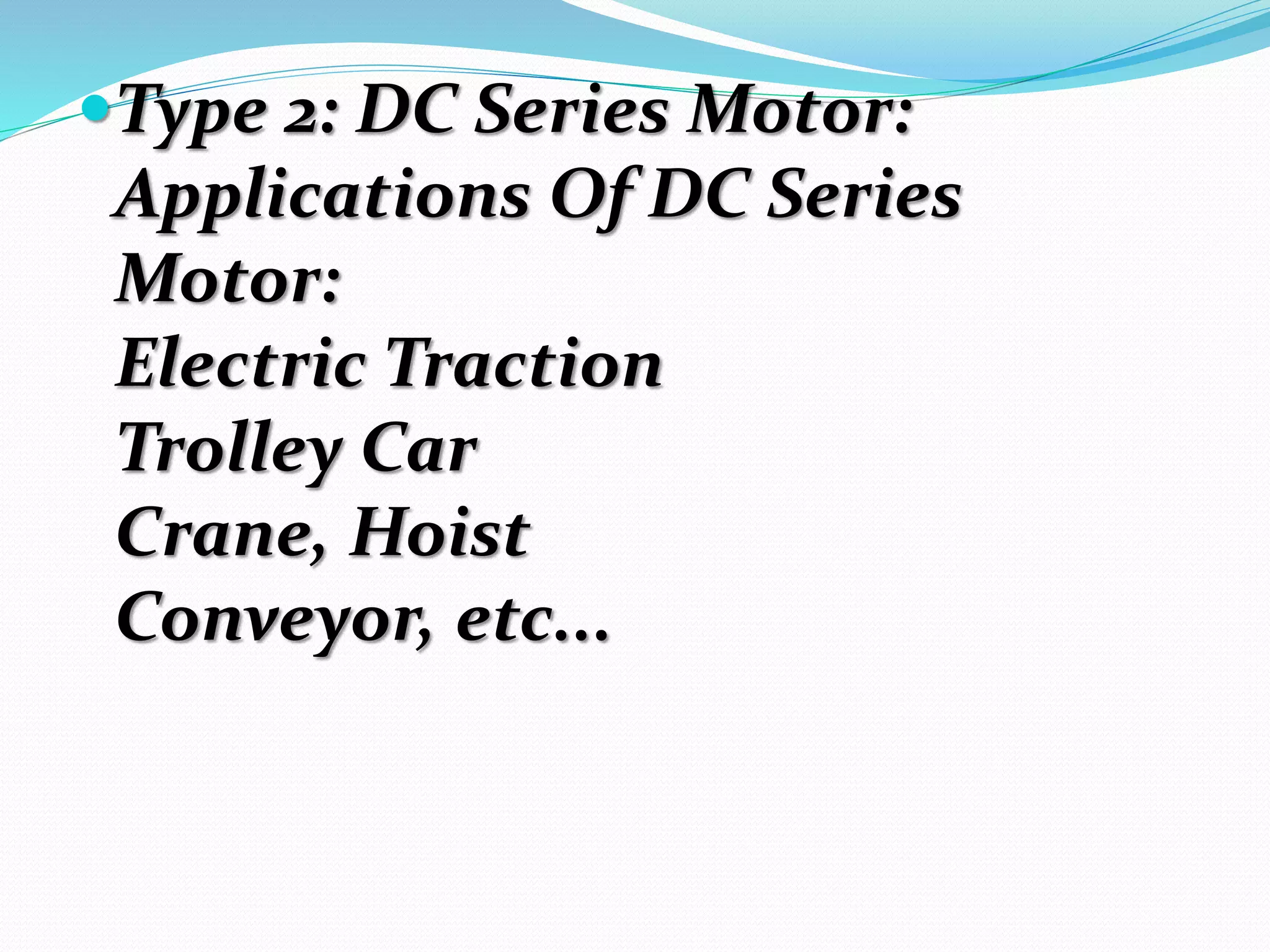 Application of different types of dc generator and dc motor | PPTX