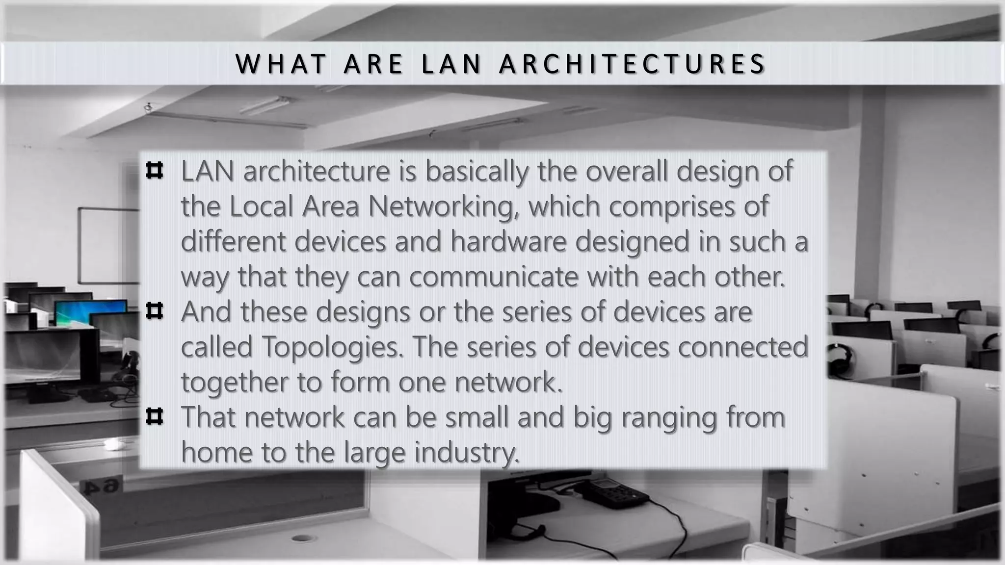 LAN ARCHITECTURE (LAN Network Design) | PPTX