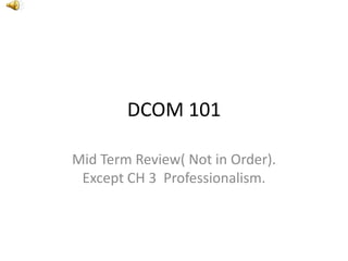 Dcom 101 midterm guide | PPT