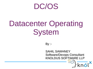 DC/OS: Datacenter Operating System | ODP