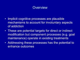 Implicit cognitive processes in the addiction clinic | PPTX