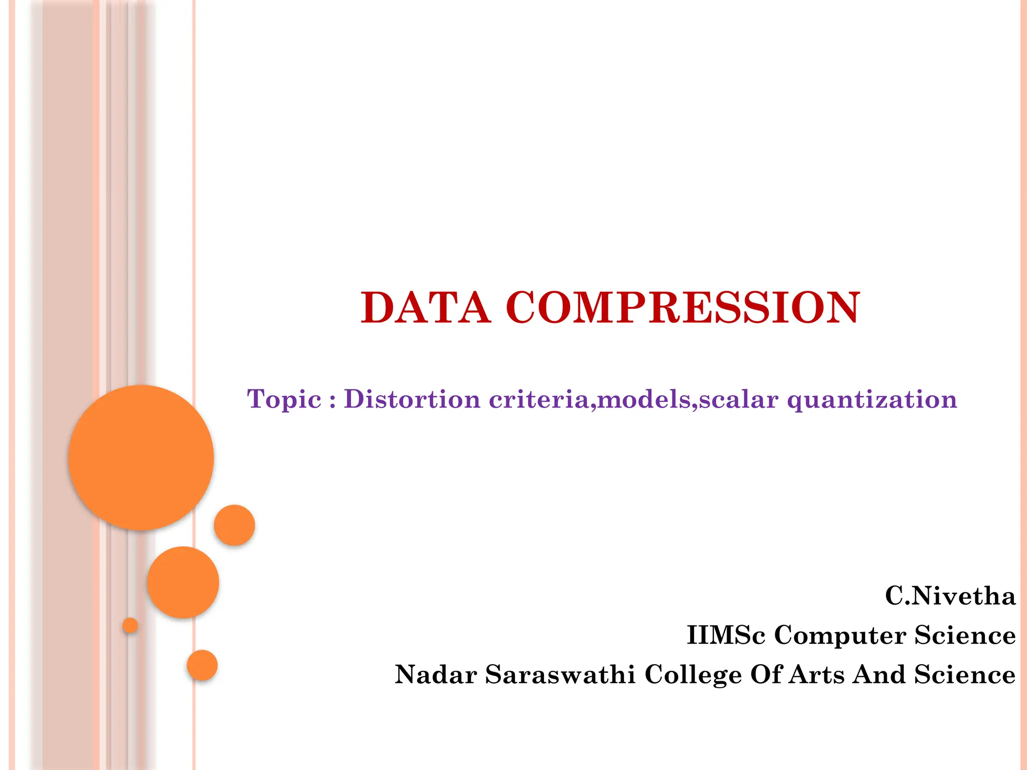 Distortion criteria,models,scalar quantization | PPTX
