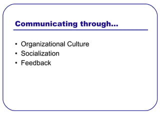 Communications: Organizational Culture, Socialization, and Feedback ...