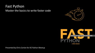 Fast Python: Master the Basics to Write Faster Code | PPTX | Programming Languages | Computing