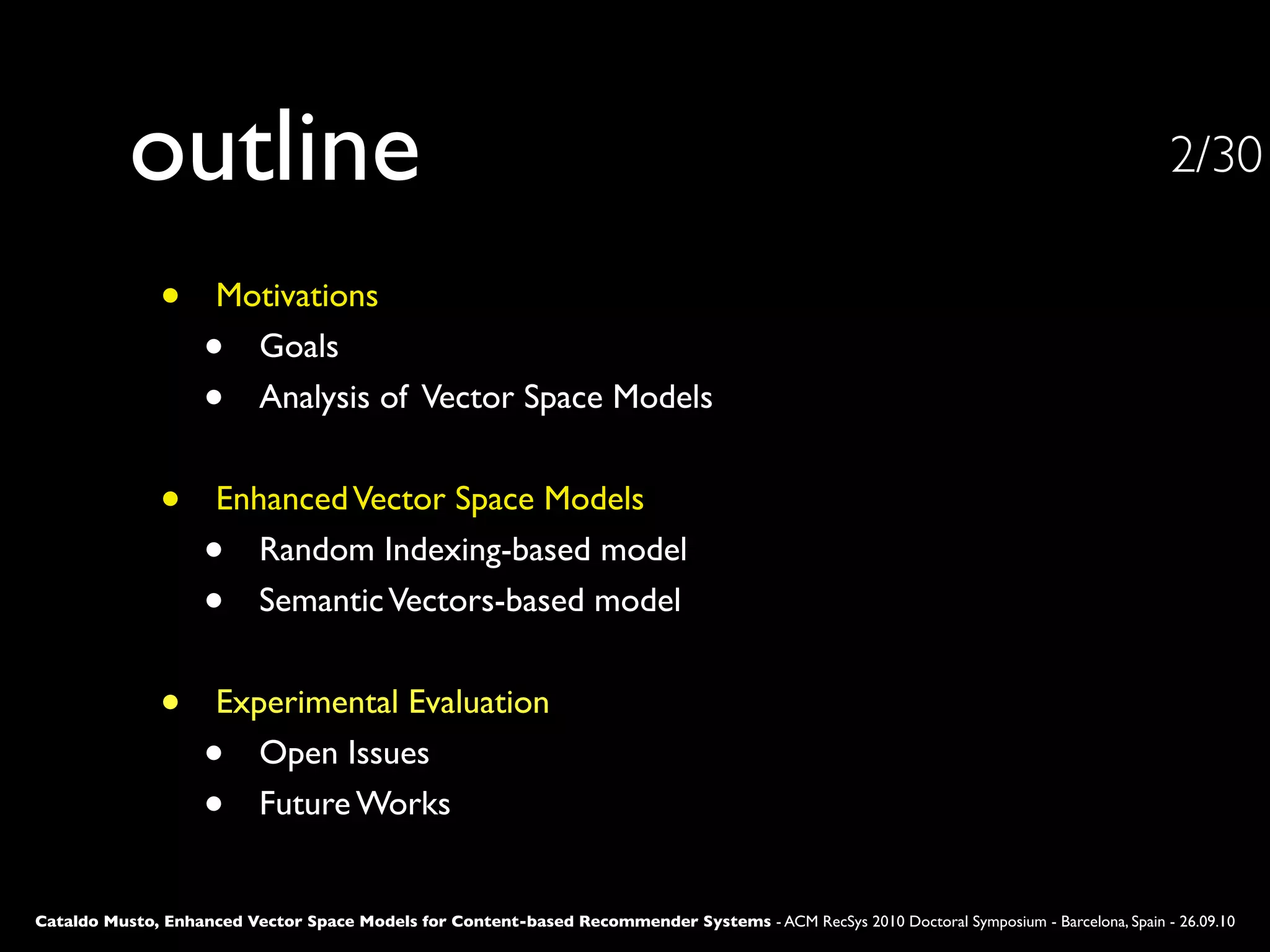 Enhanced Vector Space Models for Content-based Recommender Systems | KEY | Search | Internet