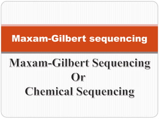 DNA sequencing- Maxam- Gilbert sequencing | PPT