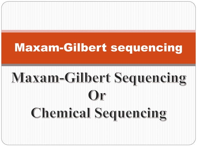 DNA sequencing- Maxam- Gilbert sequencing | PPT