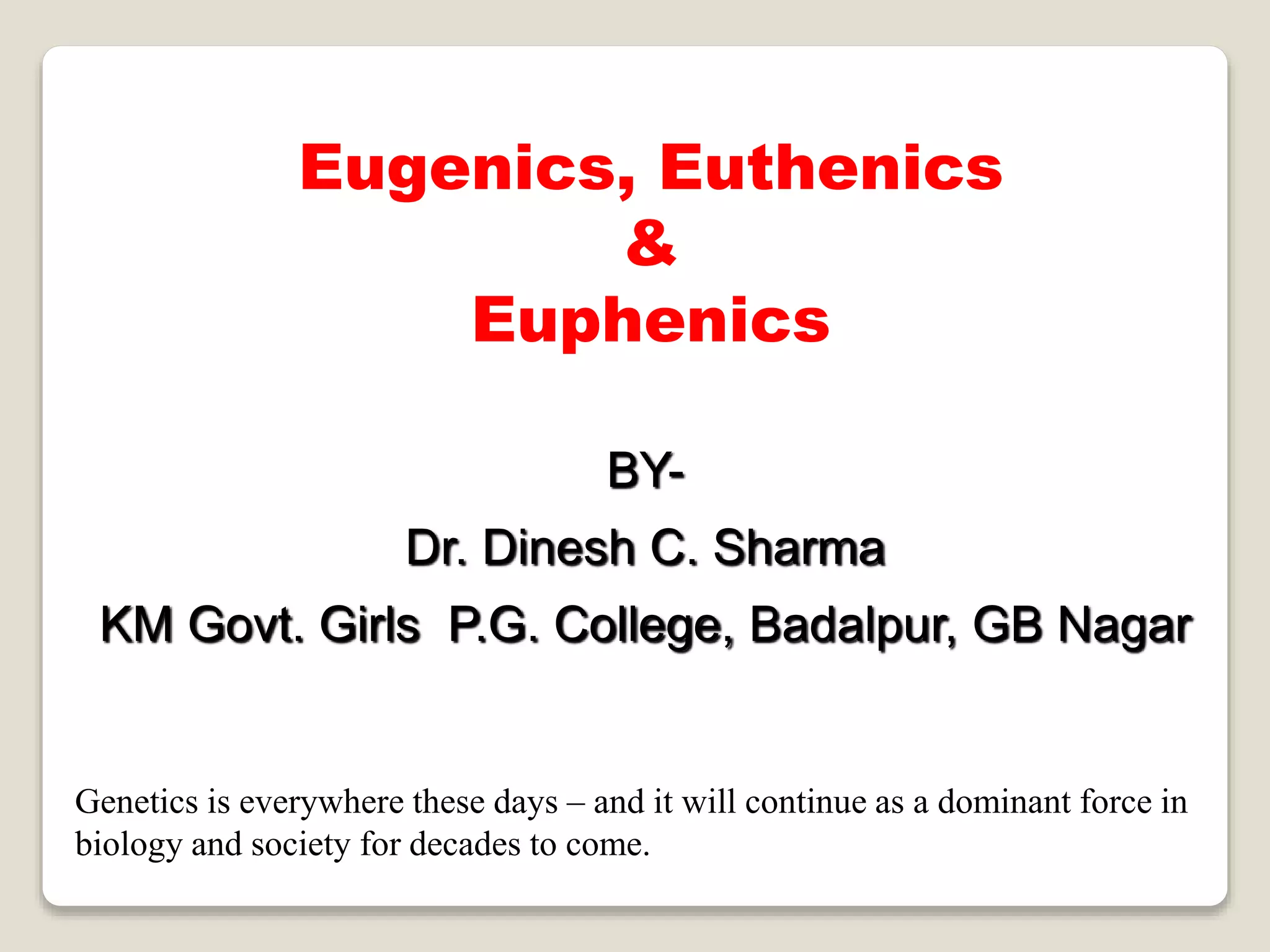 Eugenics, Euthenics & Euphenics | PPT