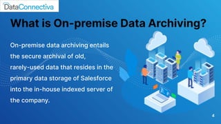 On-premise Data Archiving for Salesforce with DataConnectiva | PPT