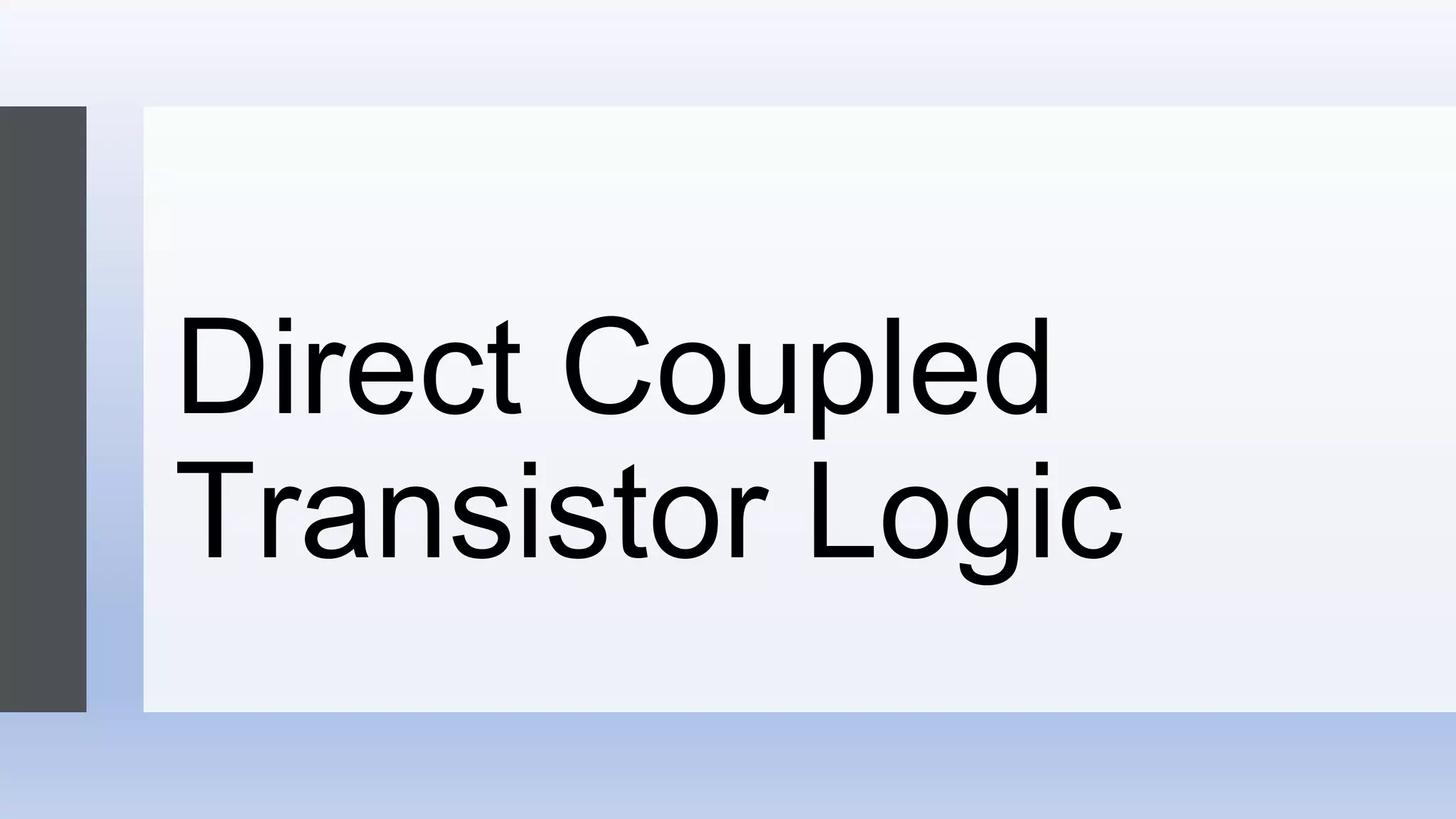 direct coupled transistor logic | PPTX