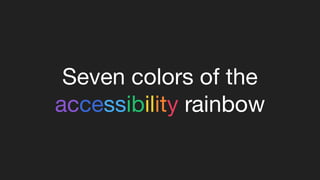 7 colors of the accessibility rainbow | PPT