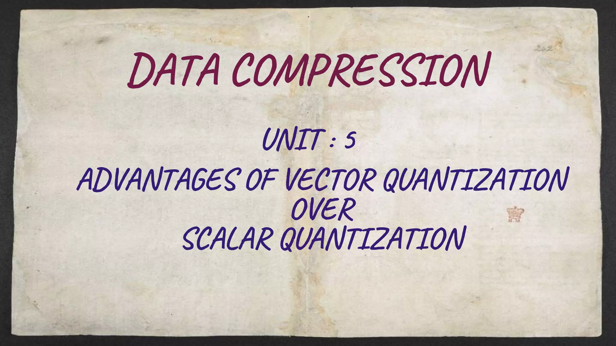 Vector Quantization Vs Scalar Quantization Ppt