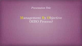 MBO Process (Management by Objective) | PPT