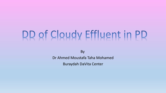 Differential Diagnosis of Cloudy effluent in Peritoneal Dialysis | PDF