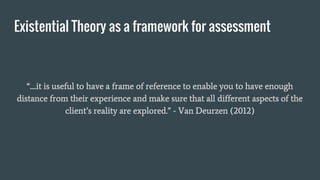 Existential Theory - Case Analysis and Intervention Plan | PPTX