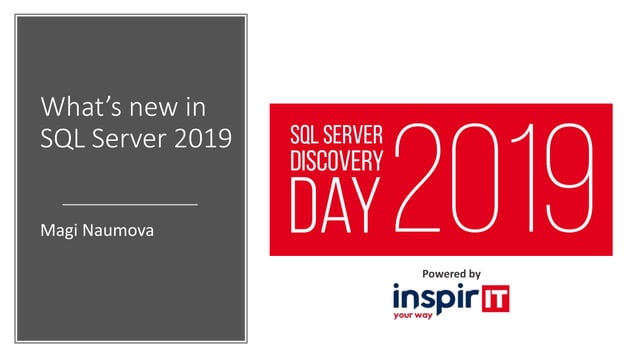 Discovery Day 2019 Sofia - What is new in SQL Server 2019 | PPT