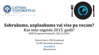 Čempionu brokastis nr.18 / Daunis Auers / Sabrukums, uzplaukums vai ...
