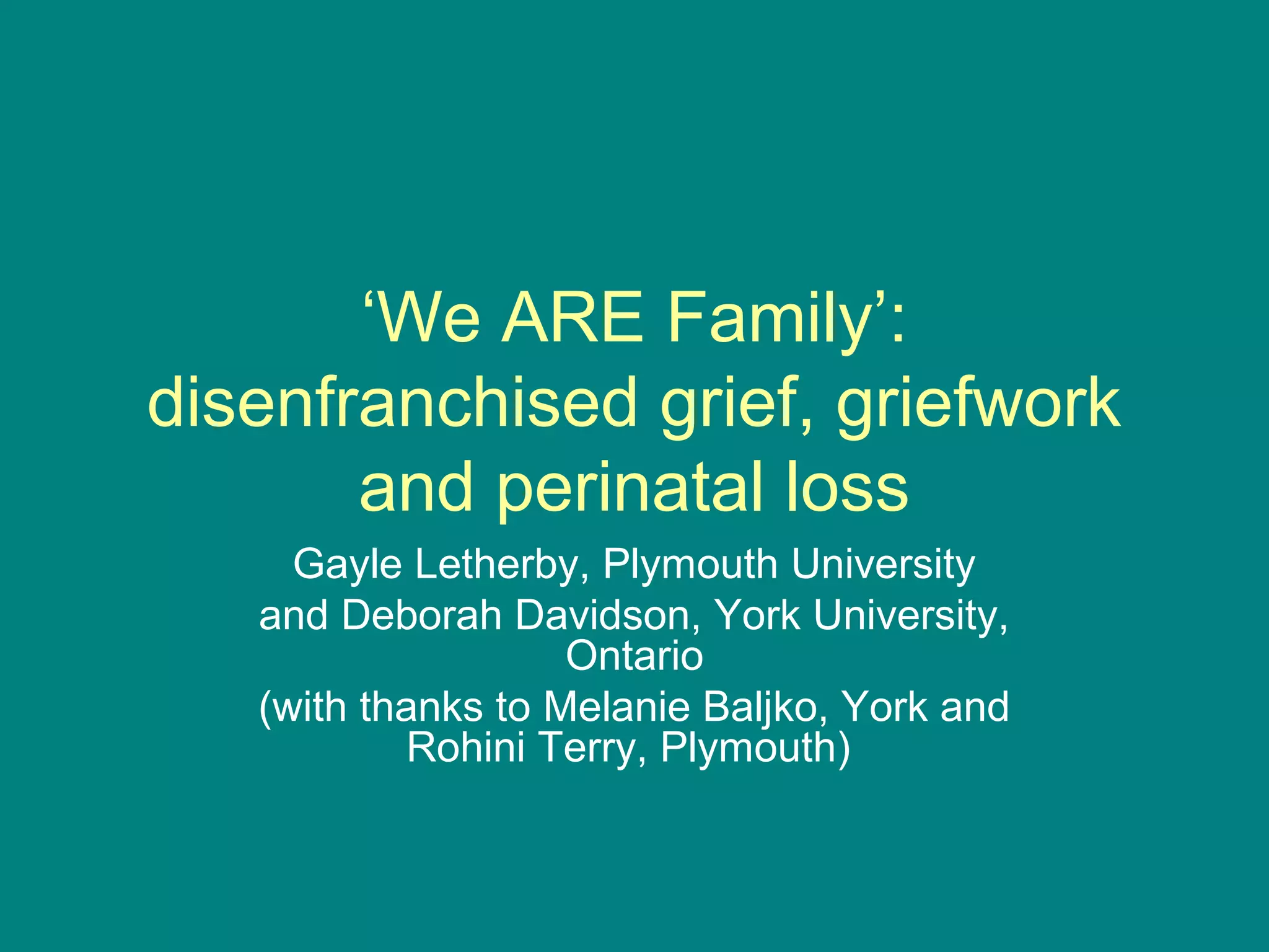 We ARE Family: disenfranchised grief, griefwork and perinatal loss by ...