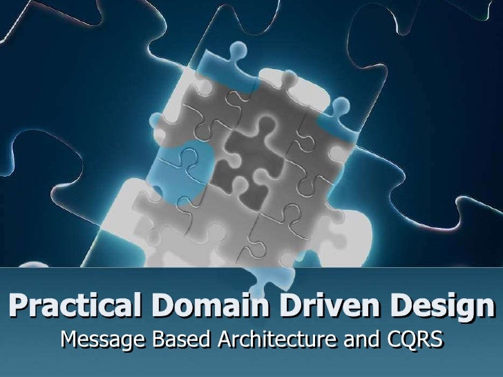 A Practical Guide To Domain Driven Design Presentation Slides