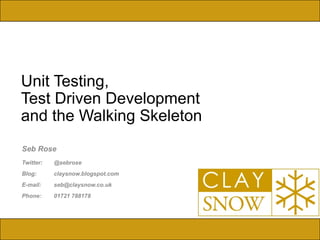 Unit Testing, TDD and the Walking Skeleton | PPT