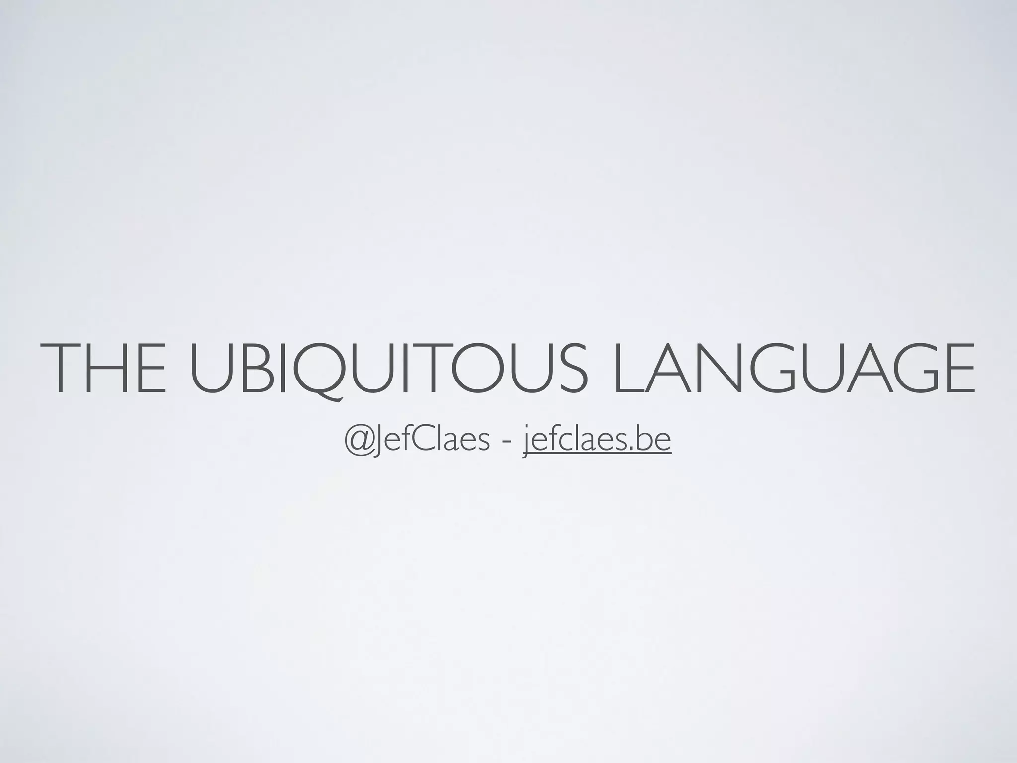 The Ubiquitous Language DDDBE V2 | PPT