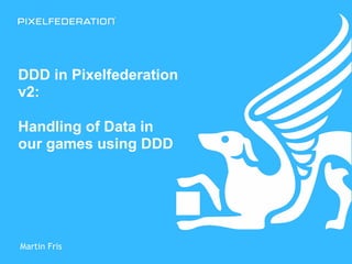 DDD in Pixel Federation volume 2 | PDF | Databases | Computer Software and Applications