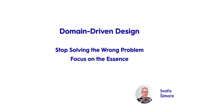 Focus on the essece with Domain-Driven Design | PPT