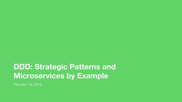 DDD Strategic Patterns and Microservices by Example | PPT