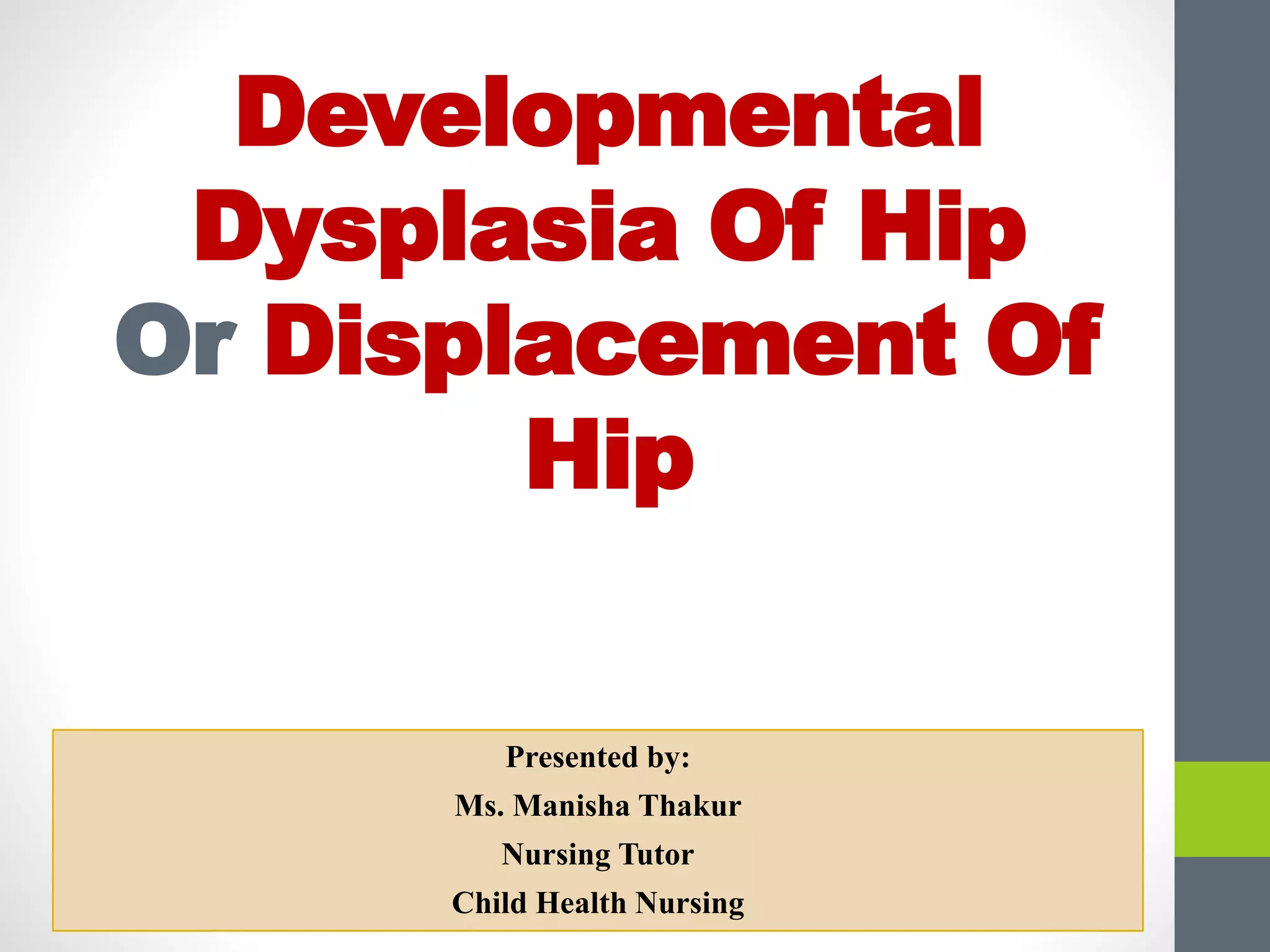 Developmental Dysplasia Of Hip Or Displacement Of Hip | PPT