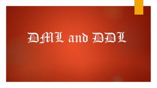 DDL and DML.pptx ddl vs dml ddl and dml ddl and dml | PPT